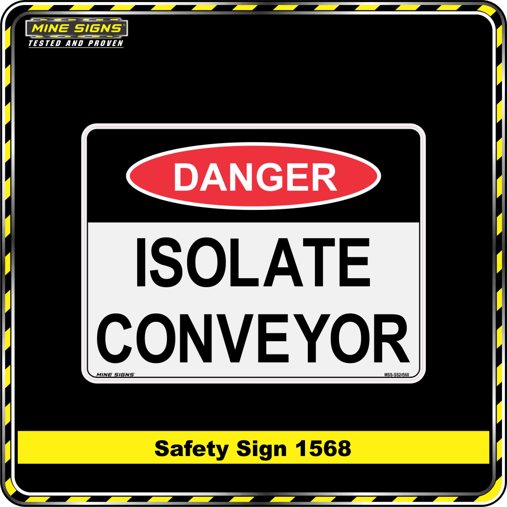 Danger Isolate Conveyor (Safety Sign 1568) - Mine Signs